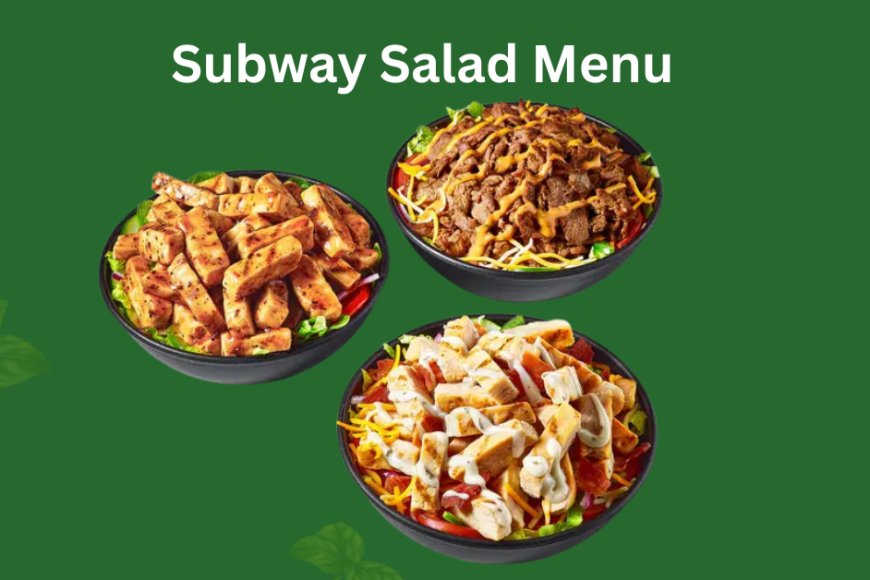Subway Salad Menu 2026: Prices, Calories and Healthy Picks - Price List Now